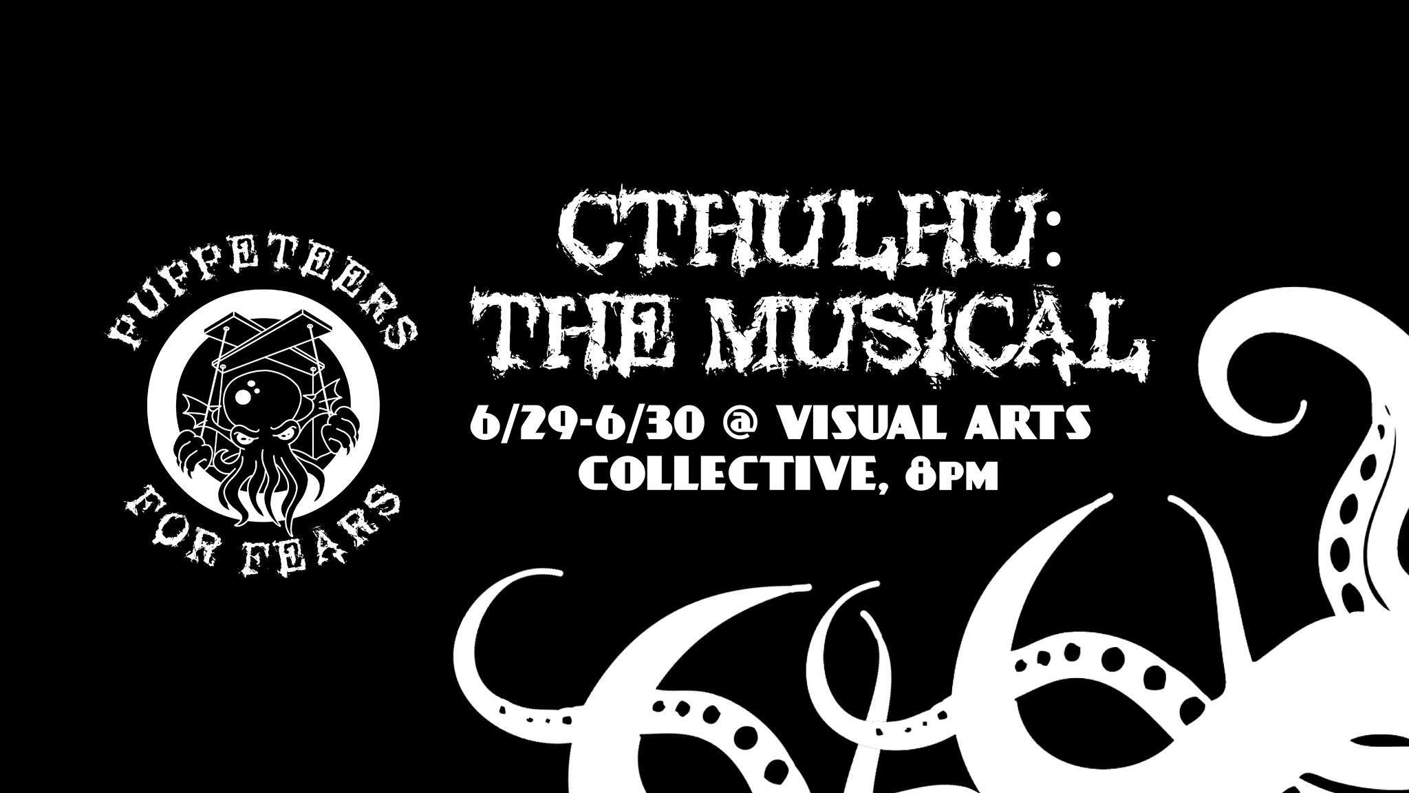 Cthulhu: the Musical!, by Puppeteers for Fears • Visual Arts Collective